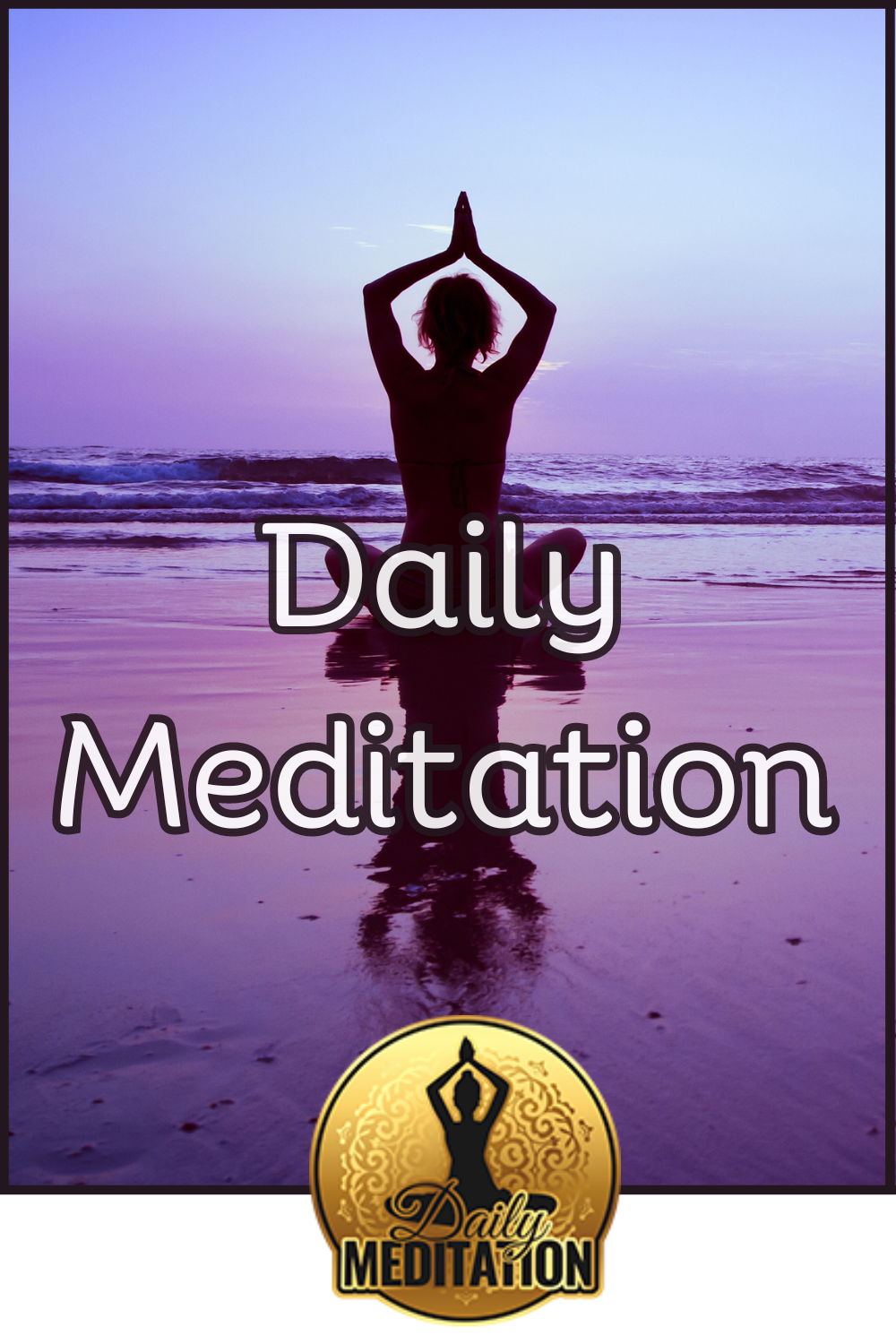 Daily Meditation: Your Gateway To Inner Peace And Well-being {2024}